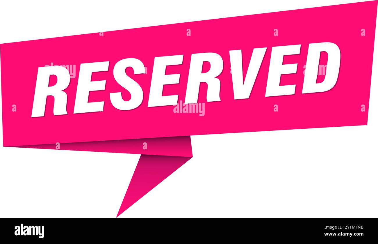 reserved banner. reserved speech bubble, label, sticker, ribbon, sign ...