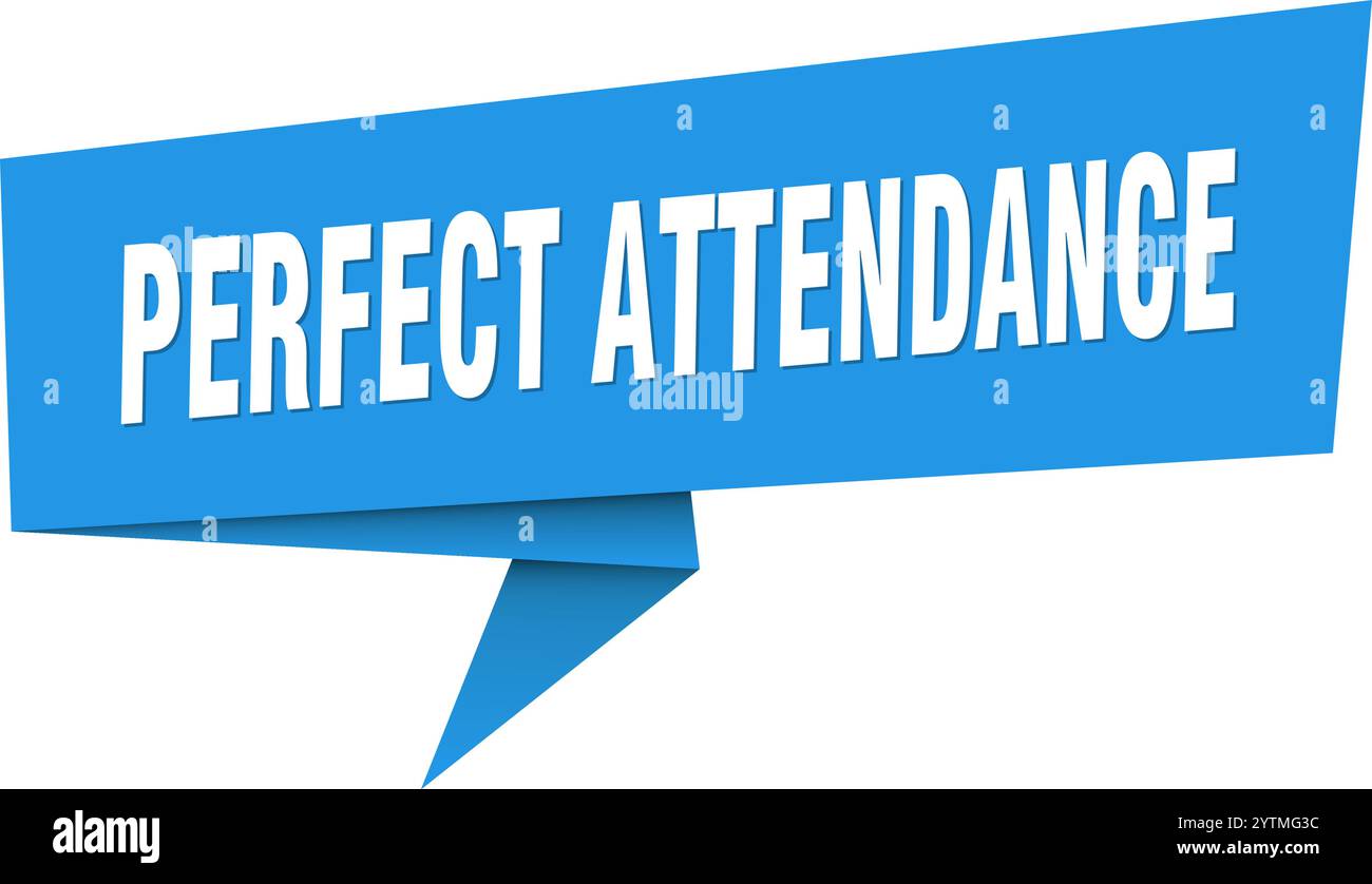 perfect attendance banner. perfect attendance speech bubble, label ...