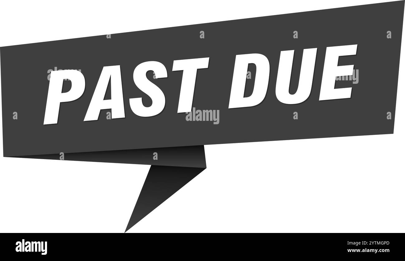 past due banner. past due speech bubble, label, sticker, ribbon, sign ...