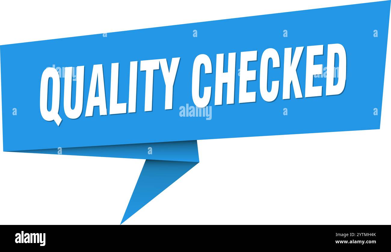quality checked banner. quality checked speech bubble, label, sticker ...
