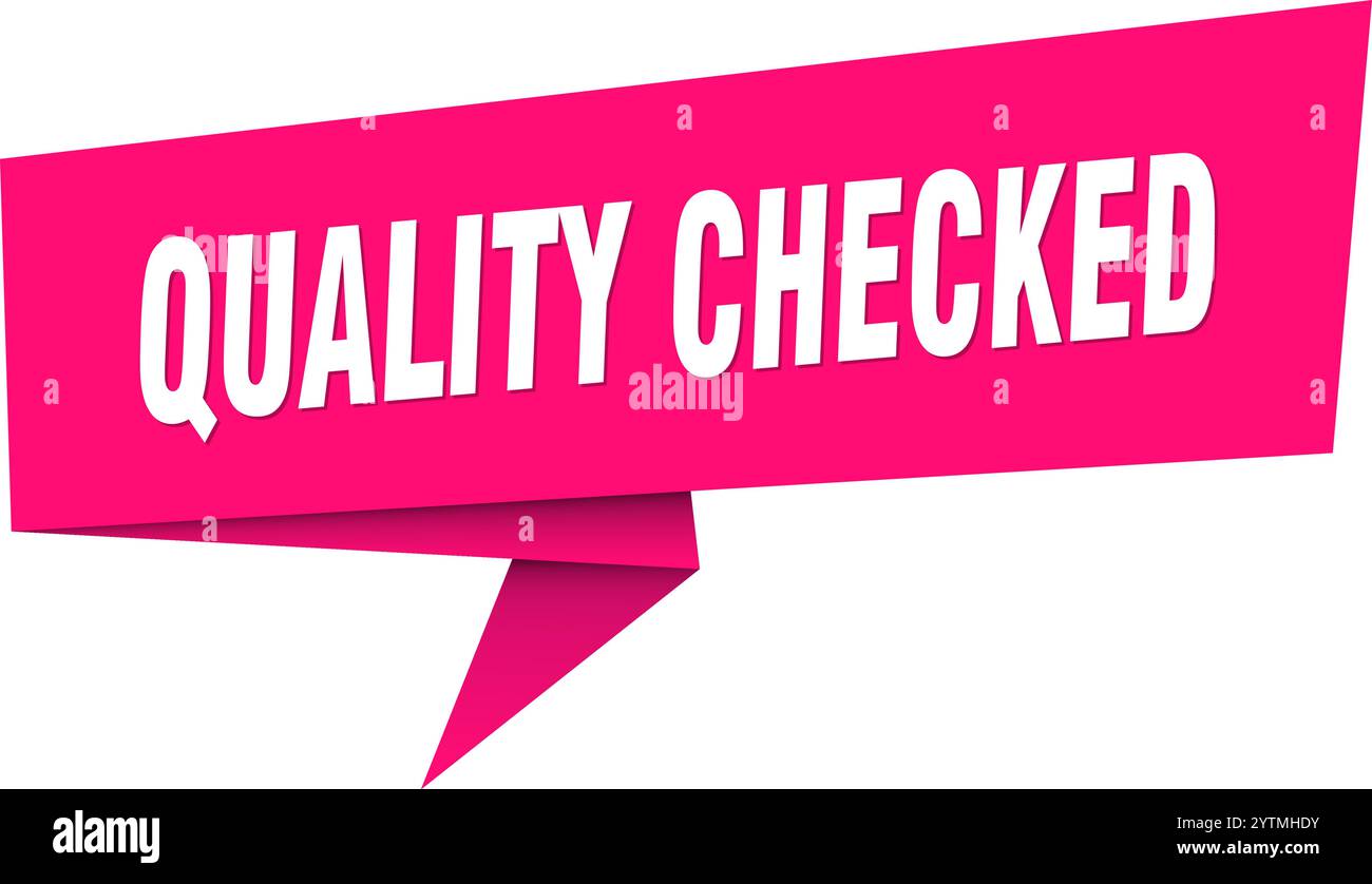 quality checked banner. quality checked speech bubble, label, sticker ...
