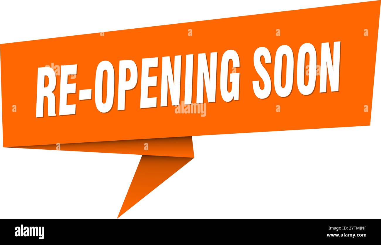 re-opening soon banner. re-opening soon speech bubble, label, sticker ...