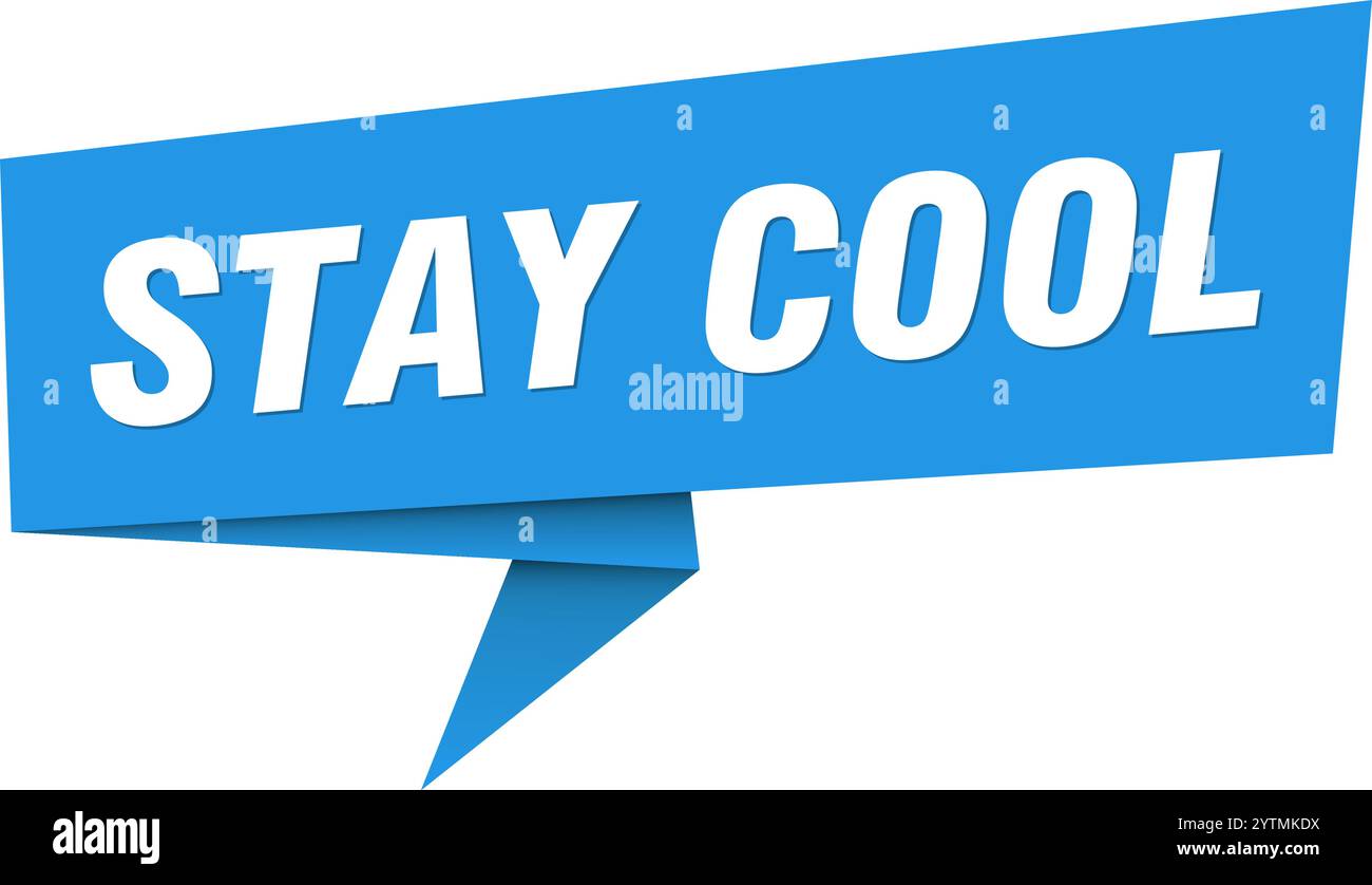 stay cool banner. stay cool speech bubble, label, sticker, ribbon, sign ...