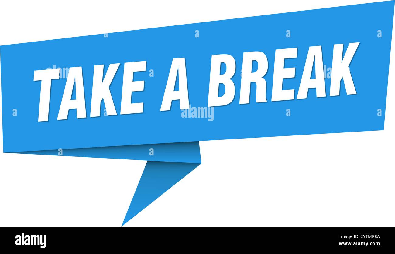 take a break banner. take a break speech bubble, label, sticker, ribbon ...
