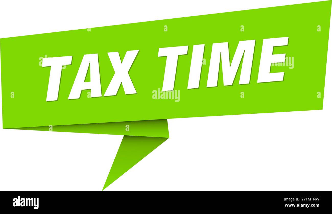 tax time banner. tax time speech bubble, label, sticker, ribbon, sign ...