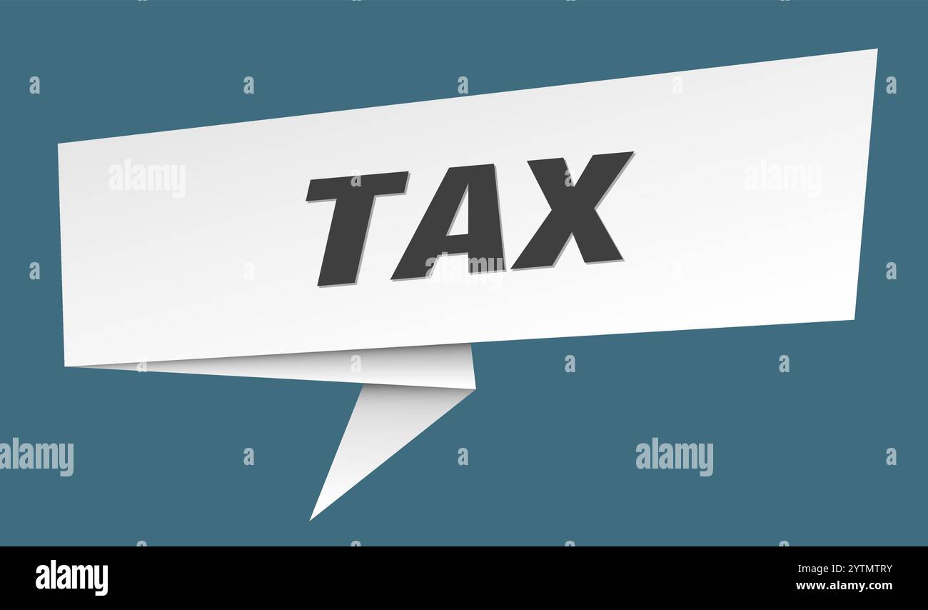 tax banner. tax speech bubble, label, sticker, ribbon, sign template ...