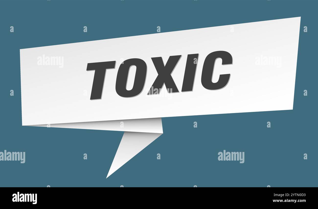 toxic banner. toxic speech bubble, label, sticker, ribbon, sign ...