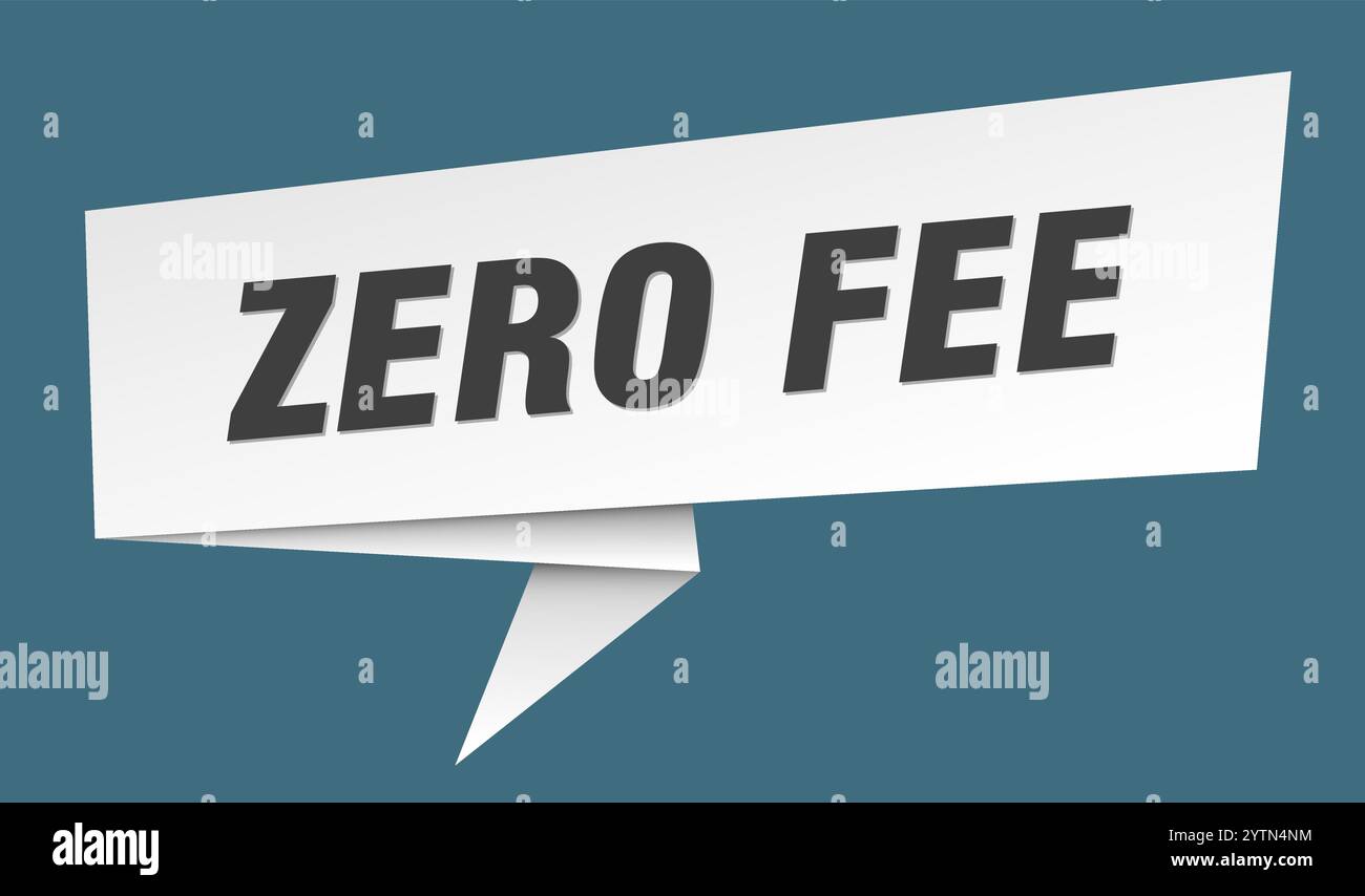 zero fee banner. zero fee speech bubble, label, sticker, ribbon, sign ...