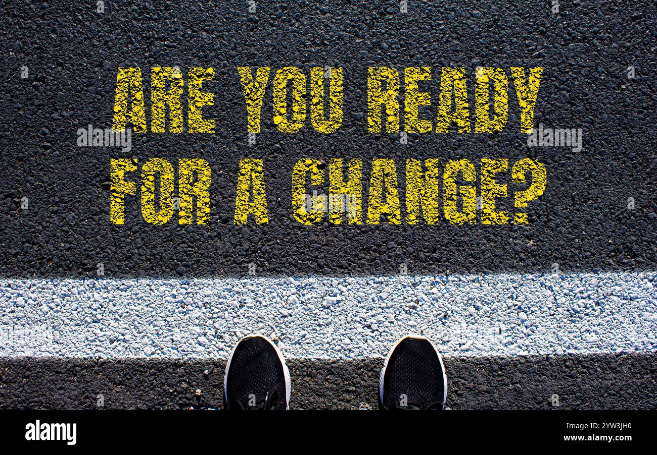 Are you ready for a change message written on asphalt road. Conceptual ...