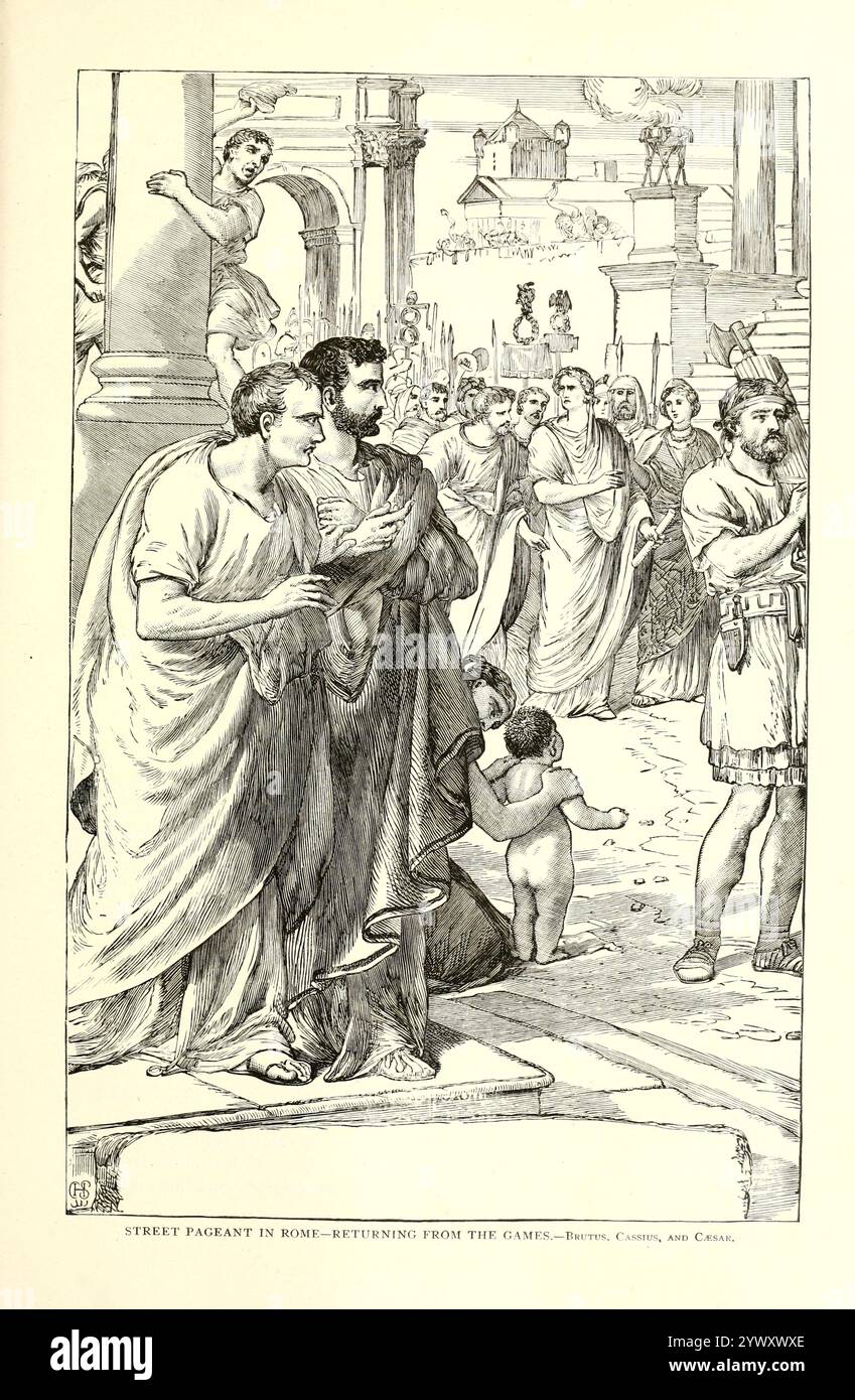 STREET PAGEANT IN ROME-RETURNING FROM THE GAMES. Brutus, Cassius, and ...