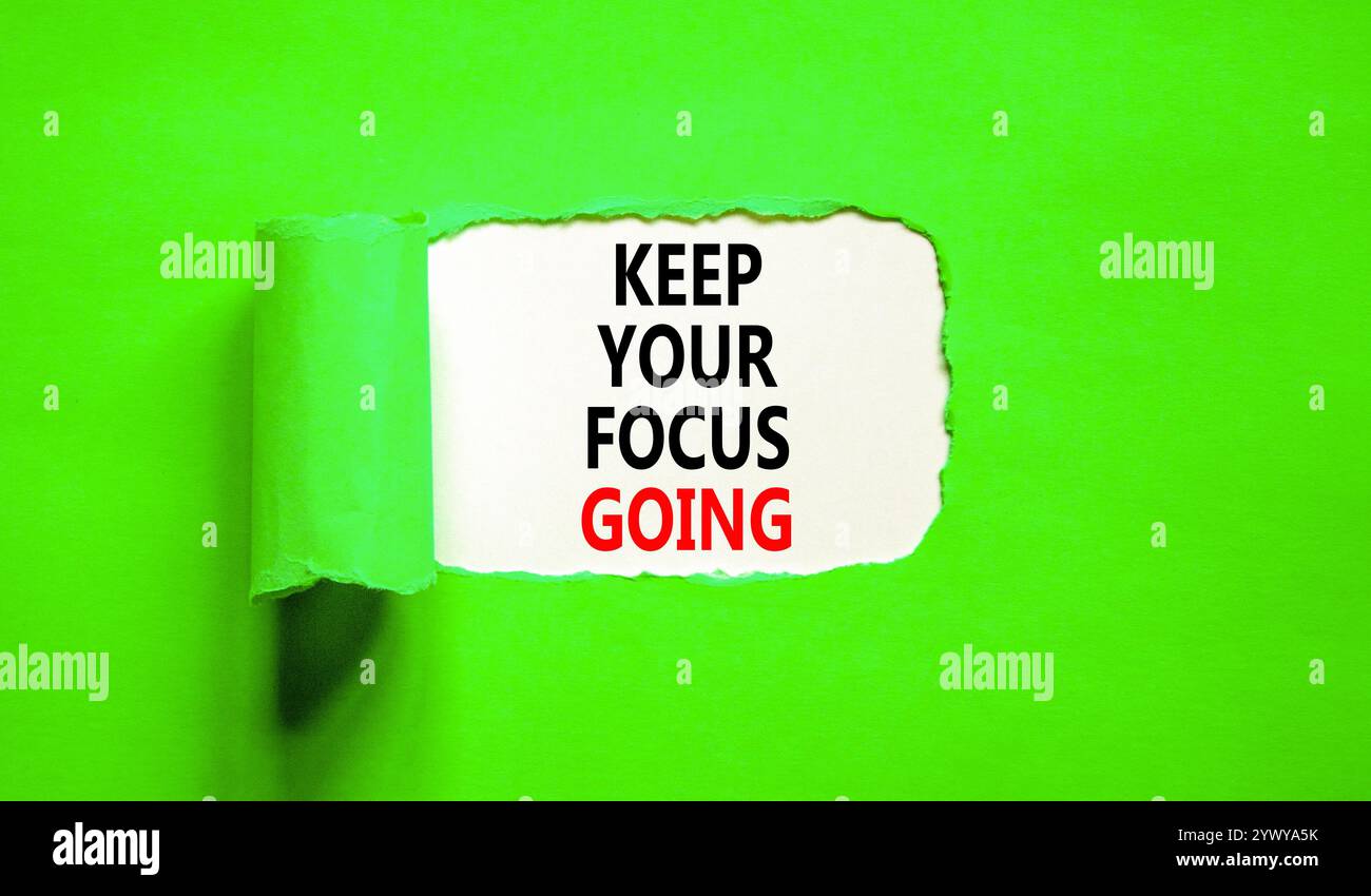 Keep your focus going symbol. Concept words Keep your focus going on ...