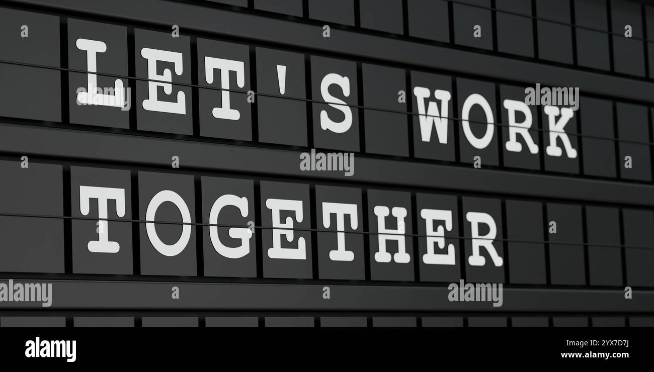 Let s work together. Let s work together. Black timetable display with ...