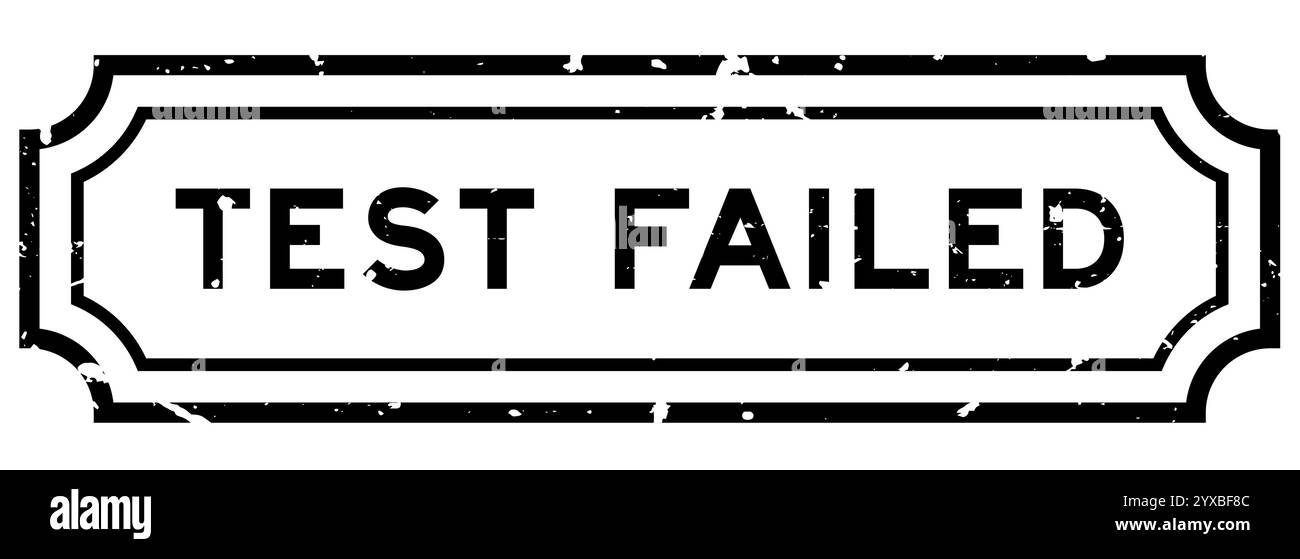 Grunge black test failed word rubber seal stamp on white background ...