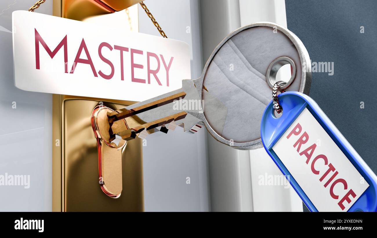 Practice leads to Mastery - it's a key to unlock mastery. A door key ...