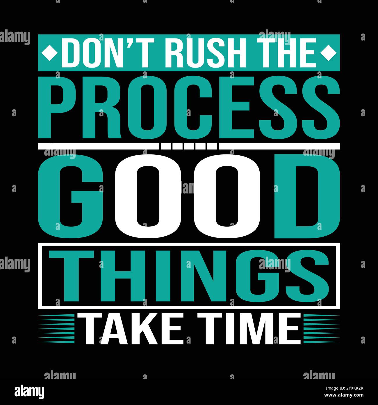 Don't rush the process good things take time typography design Stock ...