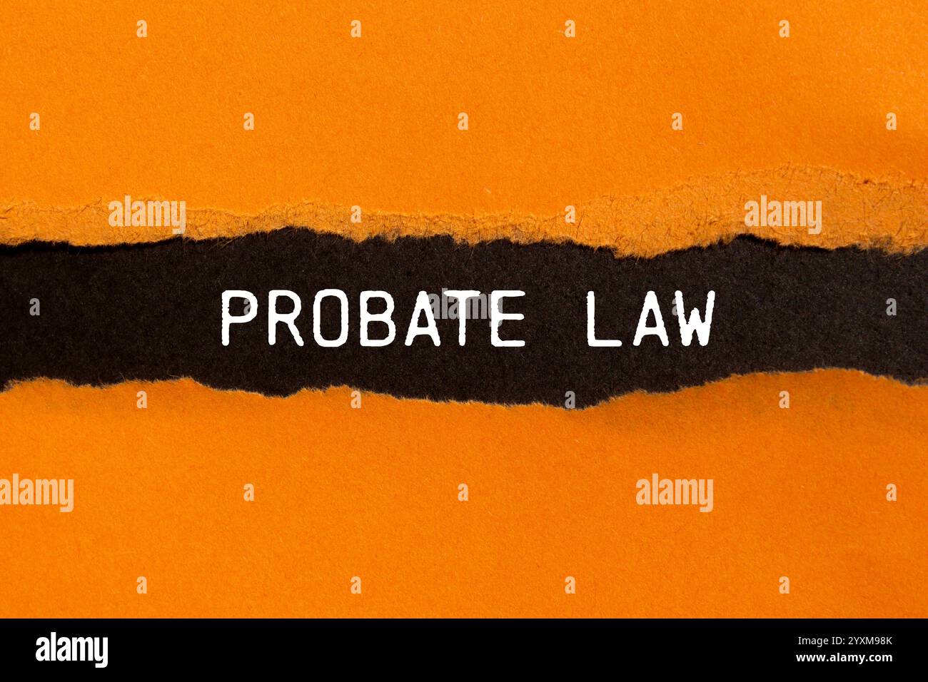 Probate law message written on ripped torn orange paper with black ...