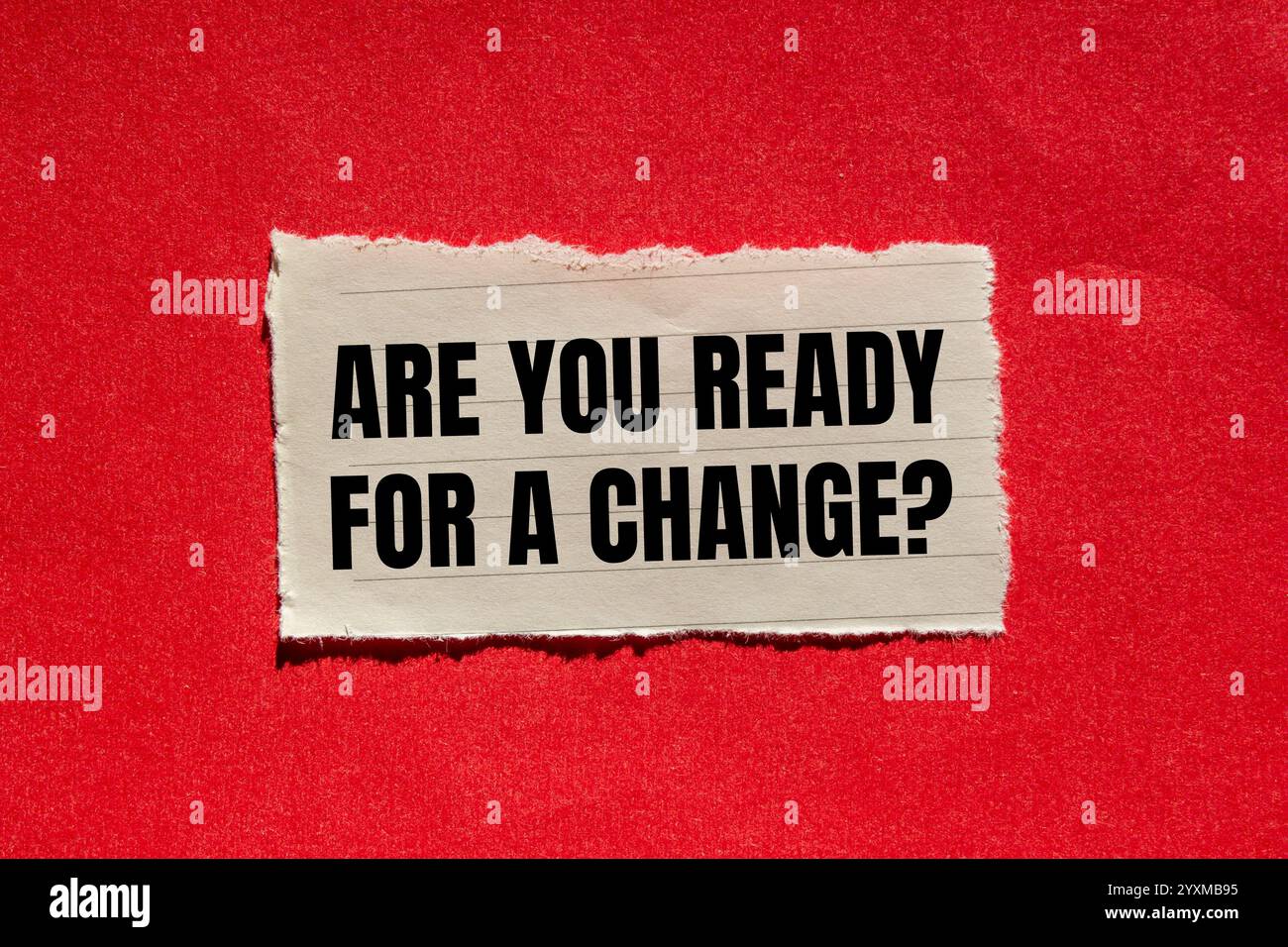 Are you ready for a change message written on ripped torn paper piece ...
