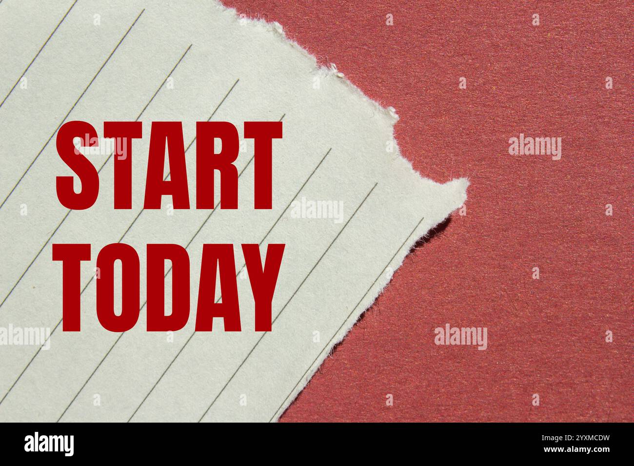 Start today message written on ripped torn lined paper with red ...