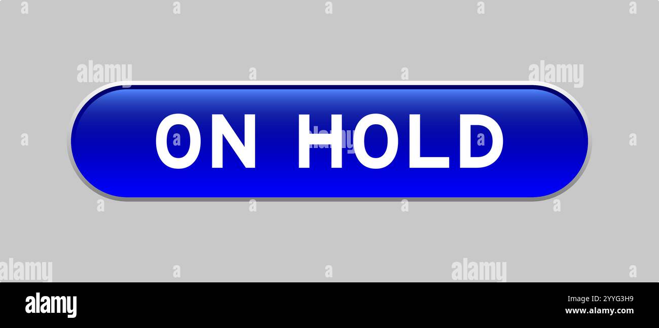 Blue color capsule shape button with word on hold on gray background ...