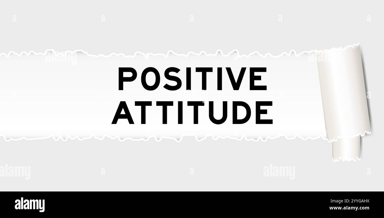 Ripped gray paper background that have word positive attitude under ...