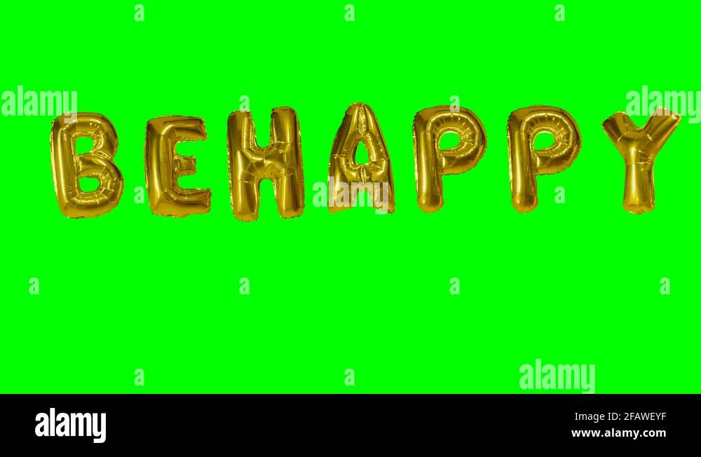 Word be happy from helium gold balloon letters floating on green screen ...