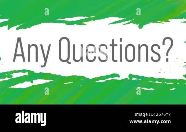 Any Questions text written over animated background with changing ...