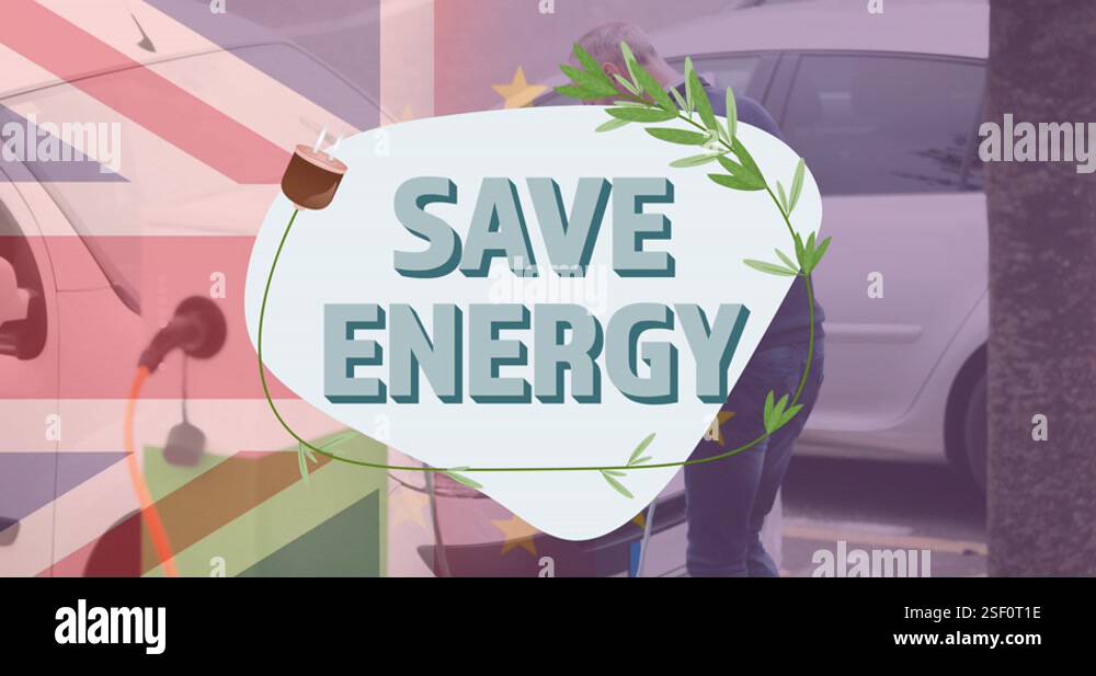 Save energy text over flag of great britain and man charging electric ...