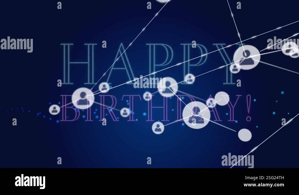 Animation of happy birthday text and profile icons connecting with ...