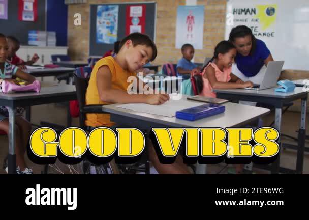 Animation of good vibes text over biracial teacher with schoolchildren ...