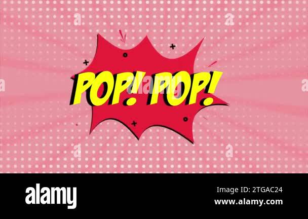A comic strip cartoon animation, with the word Pop Pop appearing. Red ...