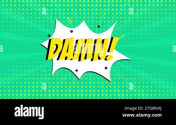 A comic strip cartoon animation, with the word Damn appearing. Green ...