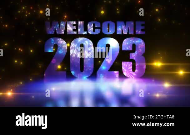 Welcome 2023 Greeting Message Animation with Fireworks and Light ...