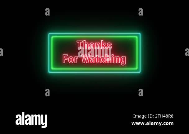 Thanks For Watching Neon Red Fluorescent Text Animation green frame on ...