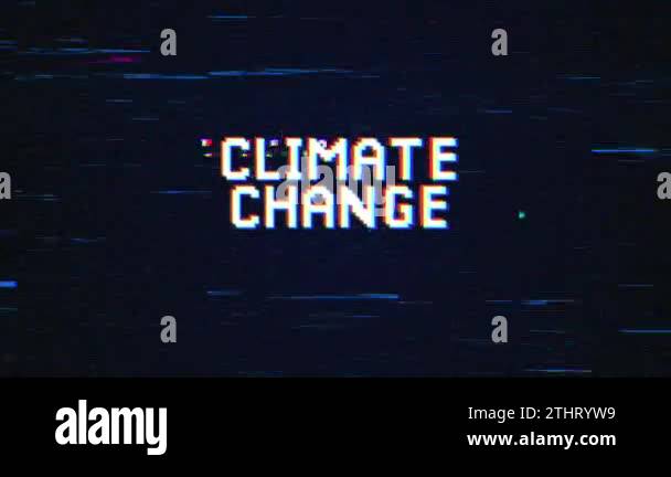 CLIMATE CHANGE text with glitch background concept for video games ...