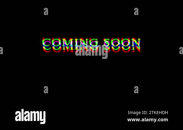 Coming Soon Glitch Text Abstract Vintage Twitched 4K Loop Motion Animation . Black Old Retro ...