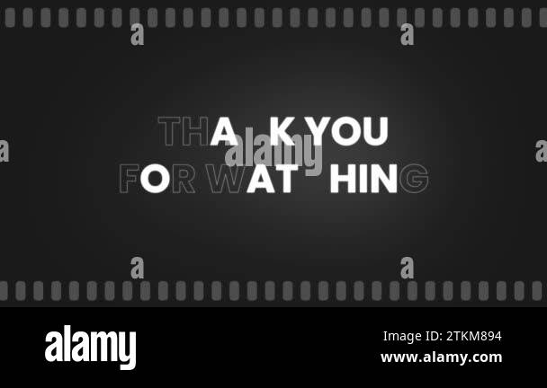 Animated thank you for watching text with film roll background. Flicker ...