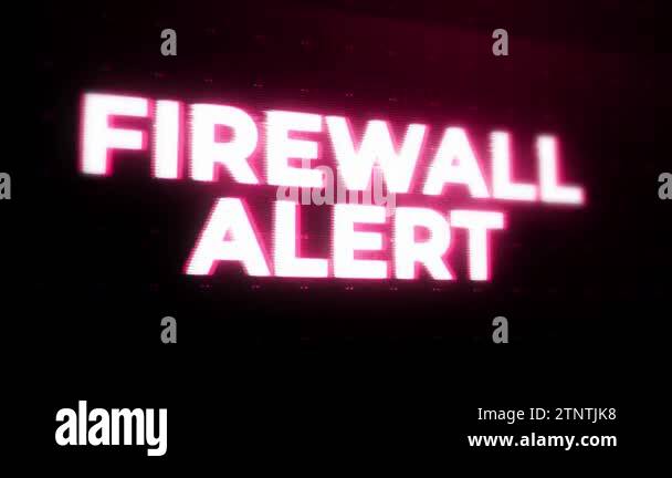 Firewall Alert Warning Alert Error Message flashing on Screen, Computer ... Firewall Alert Warning Alert Error Message flashing on Screen, Computer ...