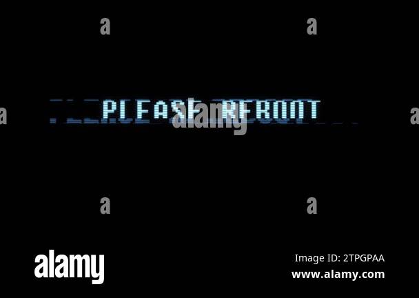 retro videogame PLEASE REBOOT text computer old tv glitch interference ...