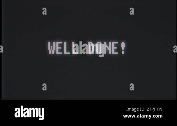 retro videogame WELL DONE text computer old tv glitch interference ...