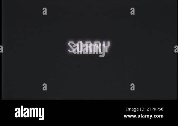 retro videogame SORRY text computer old tv glitch interference noise ...