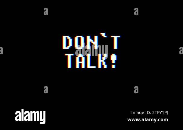 retro videogame DONT TALK word text computer old tv glitch interference ...
