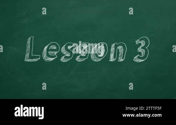 Hand drawing and animated text "Lesson 3" on green chalkboard. Part 3 ...