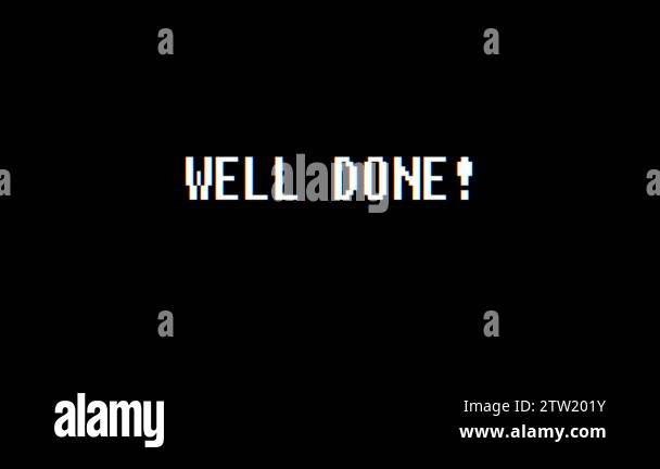 retro videogame WELL DONE text computer old tv glitch interference ...