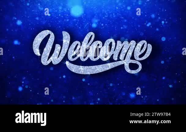 Welcome Blue Text Blinking Text Wishes Particles Greetings, Invitation ...