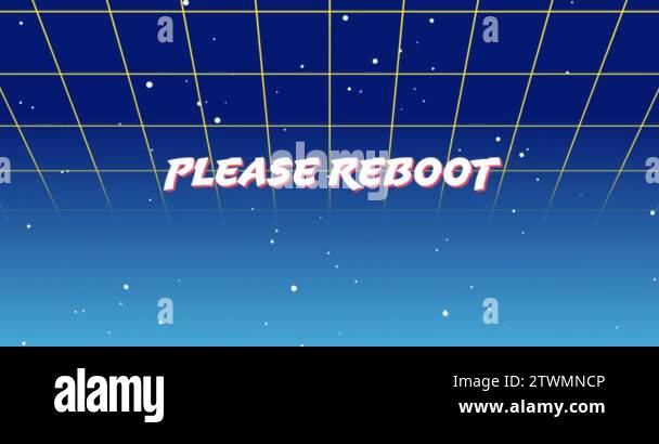 Digital animation of a white Please Reboot sign zooming in the screen ...