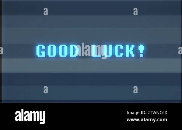 retro videogame GOOD LUCK word text computer tv glitch interference ...