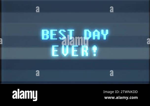 retro videogame BEST DAY EVER word text computer tv glitch interference ...