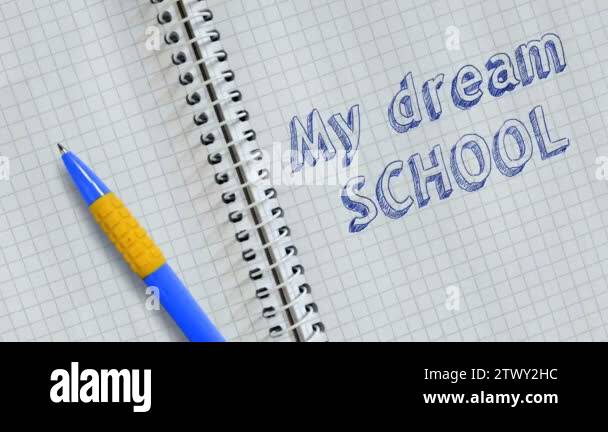 Text My dream school handwritten on sheet of notebook and animated ...