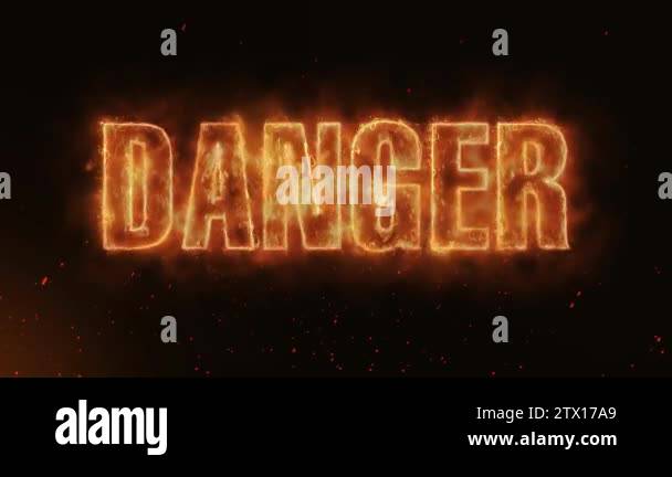 DANGER Word Hot Burning on Realistic Fire Flames Sparks And Smoke ...