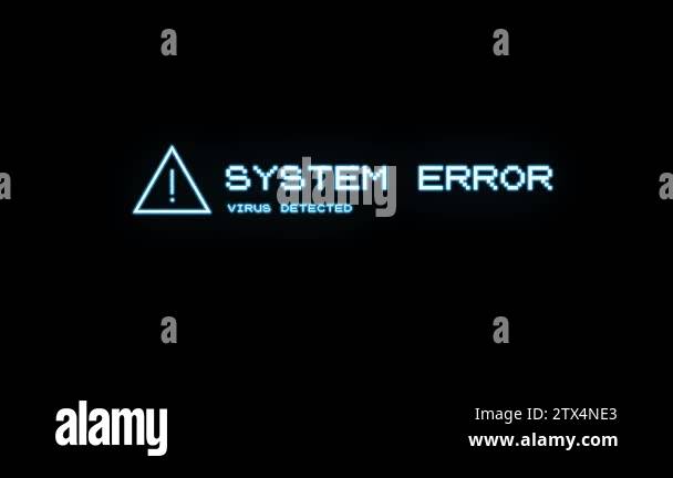 System Error Text Message Virus Detected Glitch Effectanimation Of A Computer Message Being